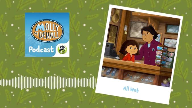 Molly of Denali - S3 Ep 3: Molly of Denali Podcast: All Wet Video | PBS ...