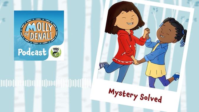 Molly of Denali - S2 Ep 8: Molly of Denali Podcast: Mystery Solved ...