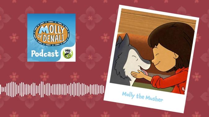 Molly of Denali - S3 Ep 5: Molly of Denali Podcast: Molly the Musher ...