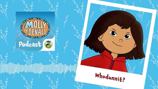 Molly of Denali - S2 Ep 5: Molly of Denali Podcast: Whodunnit? Video ...
