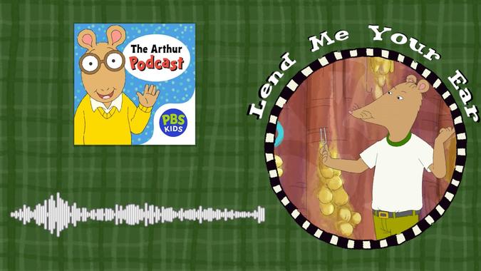 Arthur - S2 Ep 5: The Arthur Podcast: Lend Me Your Ear Video | PBS KIDS