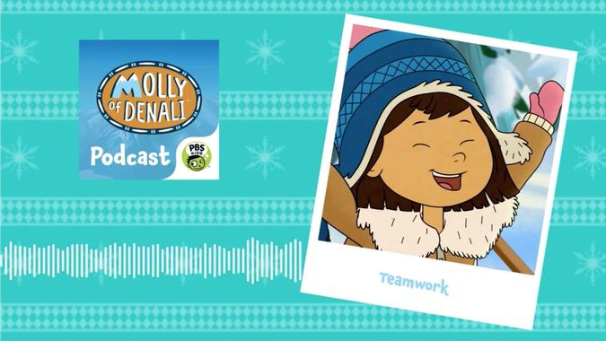 Molly of Denali - S3 Ep 8: Molly of Denali Podcast: Teamwork Video ...