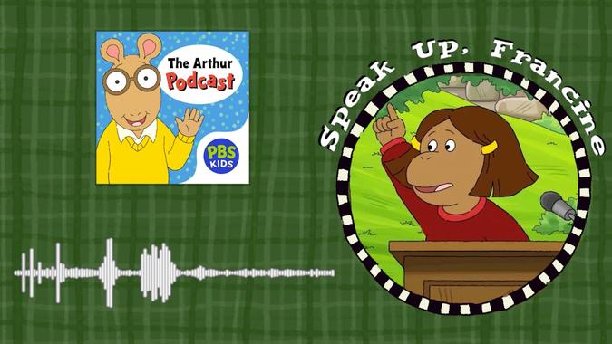 Arthur - S2 Ep 6: The Arthur Podcast: Speak Up Francine Video | PBS KIDS