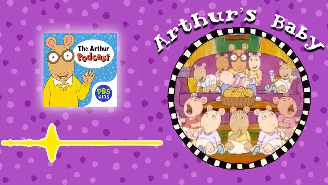 Arthur - S1 Ep 5: The Arthur Podcast: Arthur's New Baby Video | PBS KIDS
