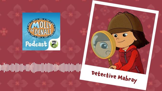 Molly of Denali - S2 Ep 2: Molly of Denali Podcast: Detective Mabray ...