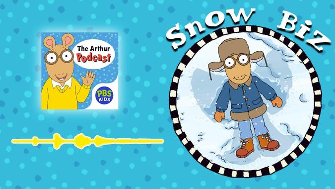 Arthur - S1 Ep 4: The Arthur Podcast: Arthur's Snow Biz Video | PBS KIDS