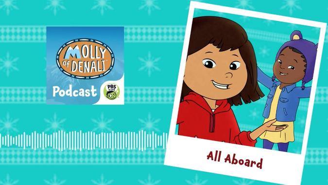 Molly of Denali - S2 Ep 1: Molly of Denali Podcast: All Aboard the ...